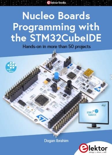 Book Review Nucleo Boards Programming With The STM CubeIDE Elektor Magazine