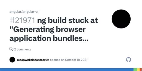 Ng Build Stuck At Generating Browser Application Bundles Phase