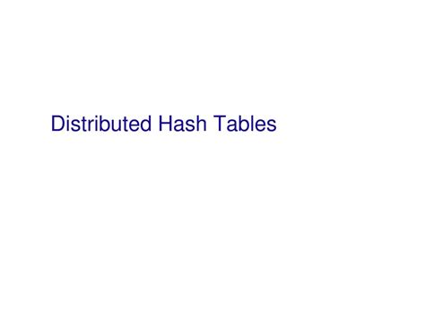 Distributed Hash Tables Ppt Download