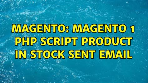 magento magento 1 php script product in stock sent email youtube