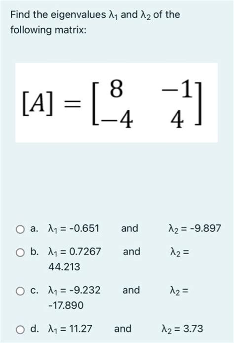 Solved Find the eigenvalues λ and λ of the following Chegg