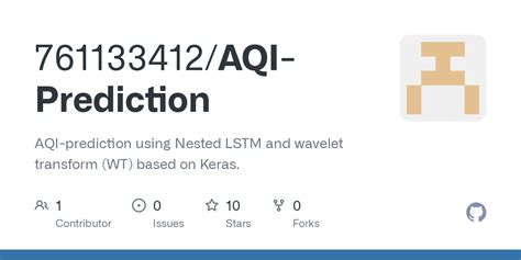 github 761133412 aqi prediction aqi prediction using nested lstm and