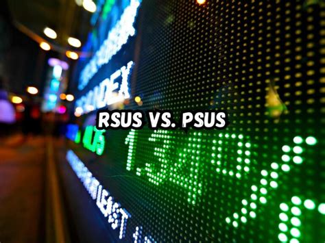 RSUs Vs PSUs Understanding Your Stock Compensation Options