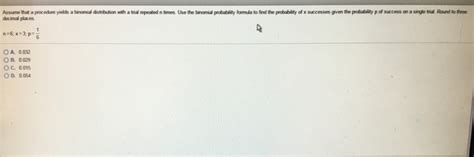 Solved Assume That A Produce Yields A Binomial Distribution