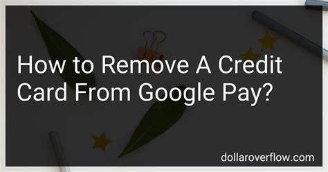 How To Remove A Credit Card From Google Pay In