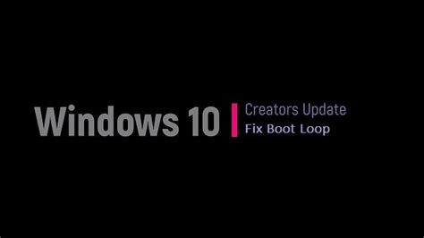 how to fix boot loop issue after windows 10 creators update hi5 software
