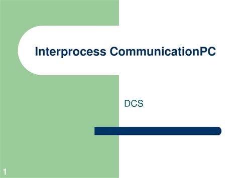 Ppt Interprocess Communicationpc Powerpoint Presentation Free