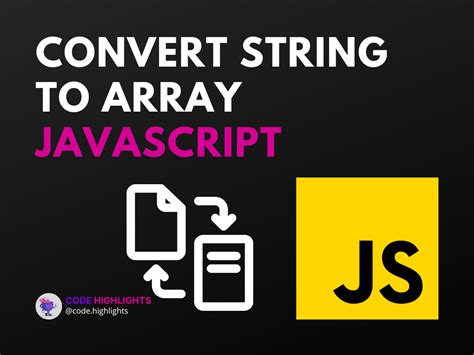How to Convert String to Array in JavaScript Effortlessly | Code Highlights