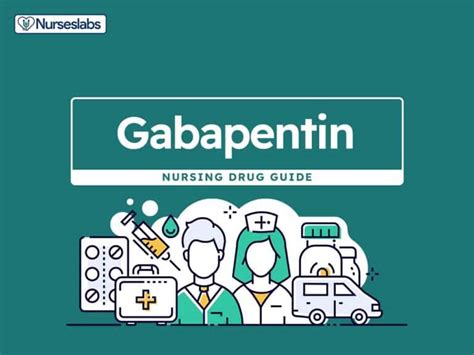 Gabapentin Considerations And Patient Teaching [drug Guide] Nurseslabs