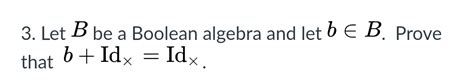 solved 3 let b be a boolean algebra and let b∈b prove that