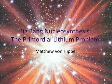 Ppt Big Bang Nucleosynthesis The Primordial Lithium Problem Powerpoint Presentation Id 1598009