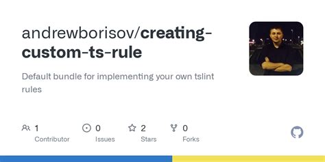 Github Andrewborisovcreating Custom Ts Rule Default Bundle For Implementing Your Own Tslint