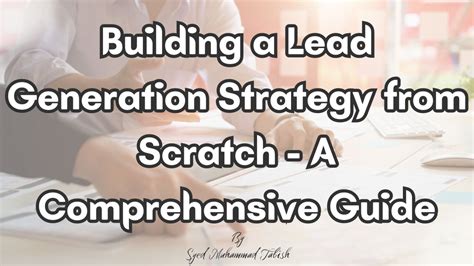 What Are The Steps To Building A Lead Generation Strategy From Scratch