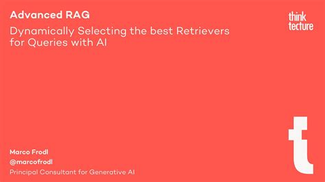 Advanced Rag Dynamically Selecting The Best Retrievers For Queries