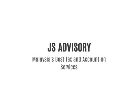 ppt best tax and accounting services firm in malaysia js advisory