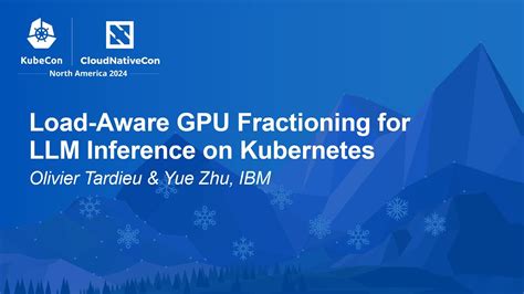 Load Aware Gpu Fractioning For Llm Inference On Kubernetes Olivier
