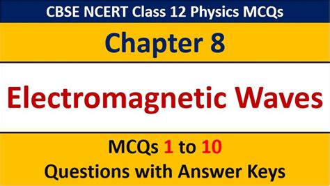 Mcq Questions For Class 12 Physics Chapter 8 Electromagnetic Waves