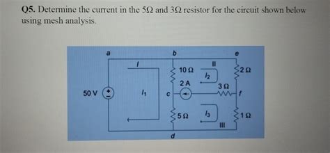 Solved Q5 ﻿determine The Current In The 5Ω ﻿and 3Ω