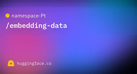 Namespace Ptembedding Data · Datasets At Hugging Face