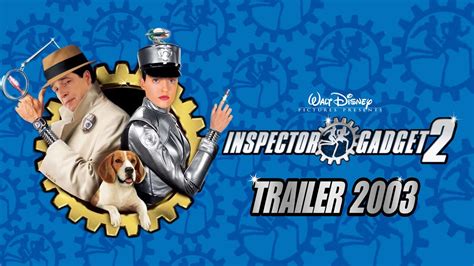 Disneys Inspector Gadget 2 Trailer Widescreen Version B Youtube
