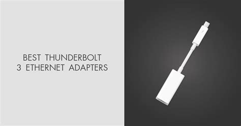 Best Thunderbolt Ethernet Adapters In
