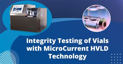 Integrity Testing Of Vials With Microcurrent Hvld Technology