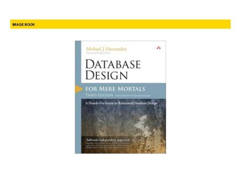 Database Design For Mere Mortals A Hands On Guide To Relational