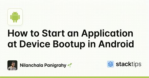 How To Start An Application At Device Bootup In Android Stacktips