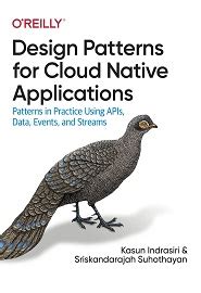 Design Patterns For Cloud Native Applications Patterns In Practice Using APIs Data Events