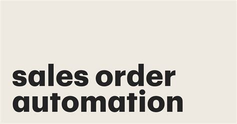 Sales Order Automation Meaning And How Does It Work For B2B And B2C