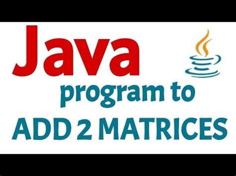 Java Program To Add Two Matrices Matrix Addition Program In Java YouTube