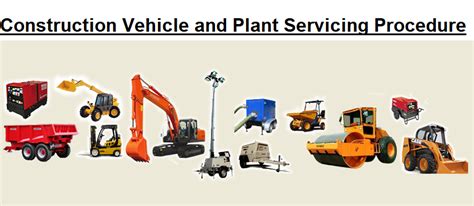 Construction Vehicle And Plant Servicing Procedure