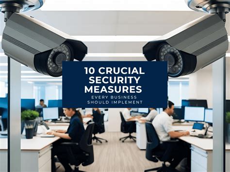 10 Crucial Security Measures Every Business Should Implement