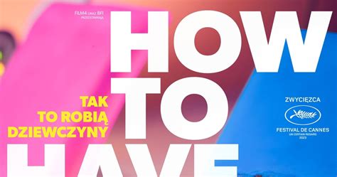 How To Have Sex” Sensacja Festiwalu W Cannes Trafi Na Ekrany Polskich Kin Film W Interia Pl