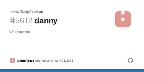 Danny · Issue 5612 · Iperovdeepfacelab · Github