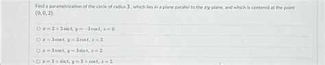 solved find a parametrization of the circle of radius 3