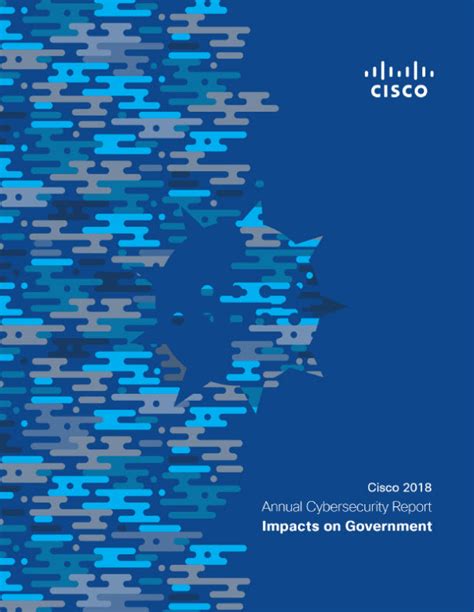 Cisco 2018 Annual Cybersecurity Report Impacts On Government