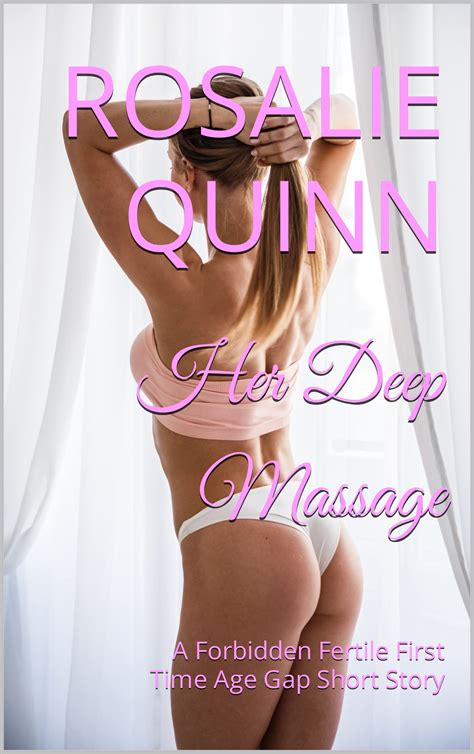 Her Deep Massage A Forbidden Fertile First Time Age Gap Short Story By