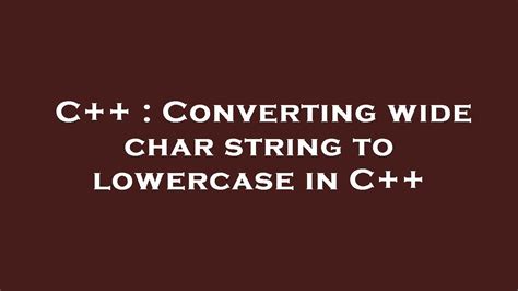 C Converting Wide Char String To Lowercase In C Youtube