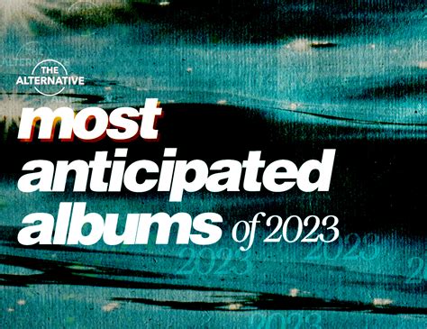 The Alts 20 Most Anticipated Albums Of 2023
