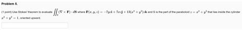 Solved 1 Point Use Stokes Theorem To Evaluate ∬s∇×f⋅ds