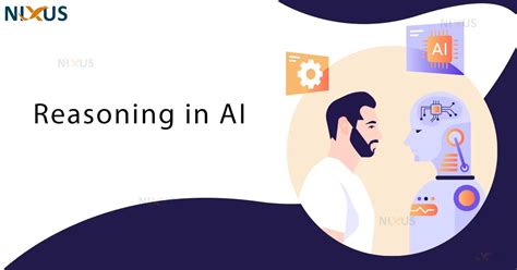 Reasoning In Artificial Intelligence Nixus