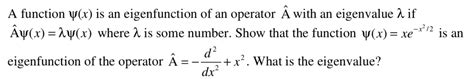 solved a function Ψ x is an eigenfunction of an operator a