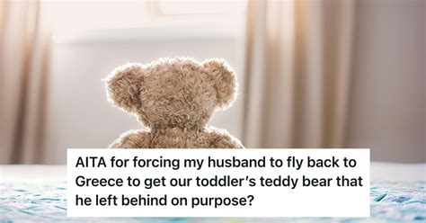 Dad Leaves Sons Favorite Teddy Bear Behind On Purpose So Mom Makes