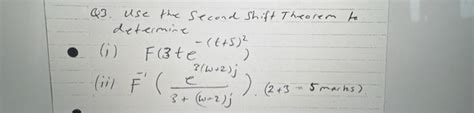 Solved Q3 Use The Second Shift Theorem To Determine