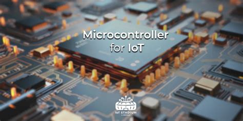 Microcontroller For Iot Iot Stadium Blog