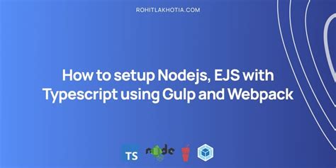 Nodejs Ejs With Typescript Using Gulp And Webpack Rcoding
