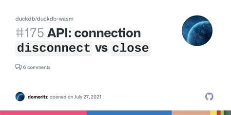API Connection Disconnect Vs Close Issue Duckdb Duckdb Wasm GitHub