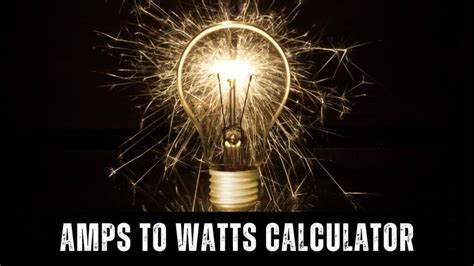 Amps To Watts Conversion Calculator