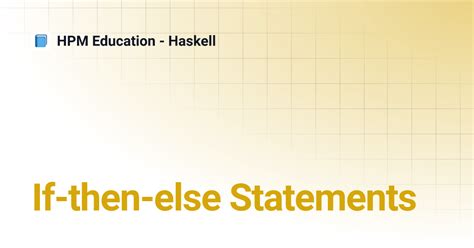 If Then Else Statements Hpm Education Haskell